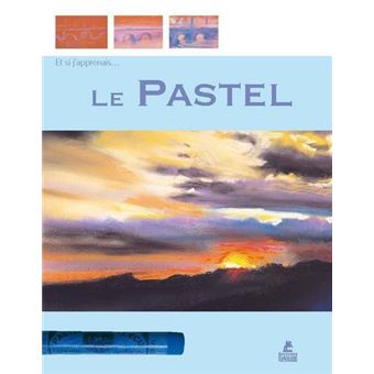 Et si j'apprenais... Le pastel - broché - Ramon de Jésus Rodriguez - Achat Livre | fnac