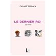 Le Dernier Roi - broché - Gérald Wittock - Achat Livre | fnac