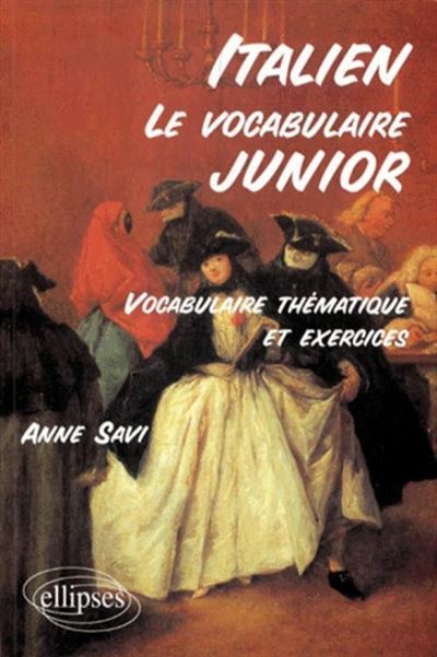 Le vocabulaire junior italien - Vocabulaire thématique et exercices ...
