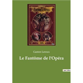 Le Fantôme de l'Opéra - broché - Gaston Leroux - Achat Livre | fnac