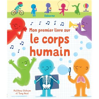 Mon premier livre sur le corps humain - cartonné - Mathew Oldham, Tony ...