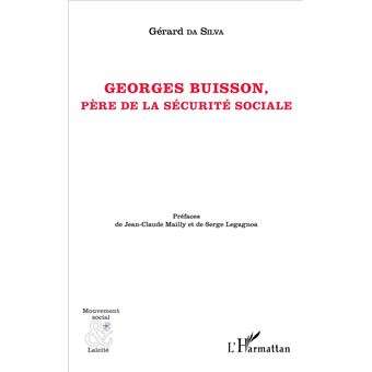 Georges Buisson Père de la sécurité sociale - broché - Gérard Emmanuel ...