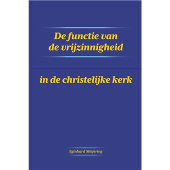 DE FUNCTIE VAN DE VRIJZINNIGHEID IN DE CHRISTELIJKE KERK - broché ...