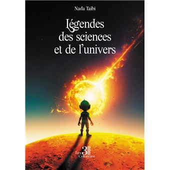 Légendes des sciences et de l'univers - broché - Nada Taibi - Achat ...