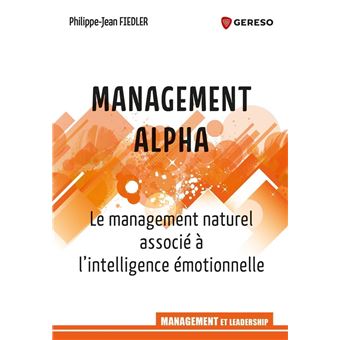 Management Alpha Le management naturel associé à l'intelligence ...