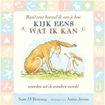 Raad eens hoeveel ik van je hou - woorden uit de wondere wereld - Kijk eens wat ik kan - Sam ...