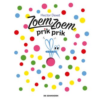 ZOEM ZOEM PRIK PRIK - cartonné - Hector Dexet, Elly Simoens - Achat ...