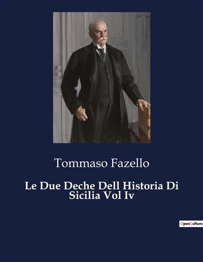 Le Due Deche Dell Historia Di Sicilia Vol Iv 9471 - broché - Tommaso ...