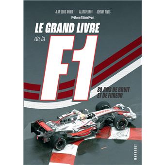 Le grand livre de la F1 80 ans de bruit et de fureur - broché - Jean ...