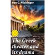 The Greek theater and its drama Enriched edition. Exploring the ancient ...