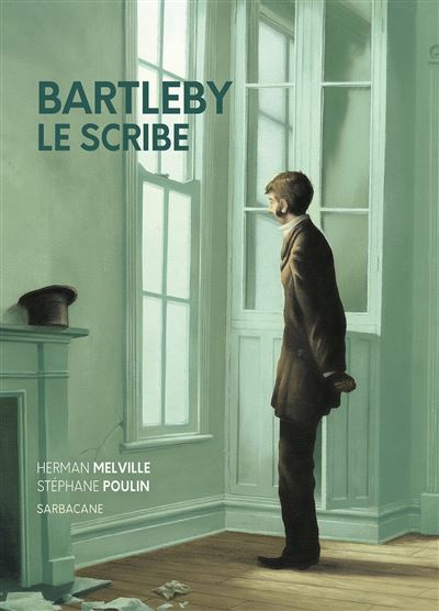 Bartleby, le scribe Edition souple 2025 - relié - Herman Melville, Stéphane Poulin - Achat Livre ...