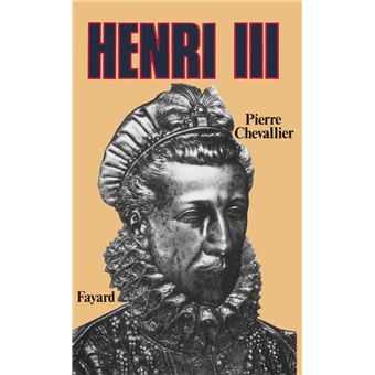 Henri III Roi shakespearien - Pierre Chevallier - Achat Livre ou ebook | fnac
