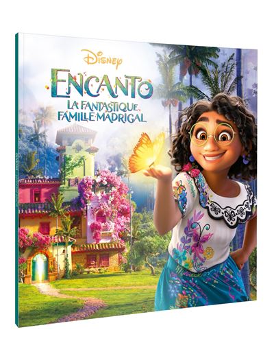 Encanto : La fantastique famille Madrigal - ENCANTO, LA FANTASTIQUE FAMILLE MADRIGAL - Monde ...