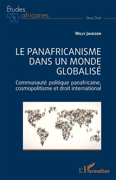 Le panafricanisme dans un monde globalisé - broché - Willy Jackson ...