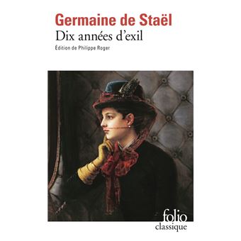 Dix années d'exil - Poche - Germaine de Staël-Holstein, Philippe Roger ...