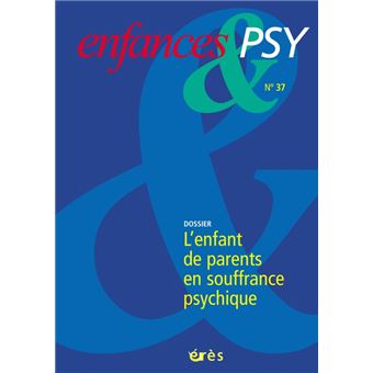 Enfances & psy 37 - Quand les parents sont malades Tome 37 - broché ...