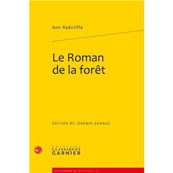 Le Roman de la forêt - broché - Ann Radcliffe, Jérémie Grangé, Pierre ...