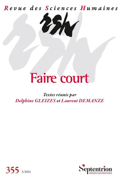Faire court Revue des Sciences Humaines, n° 355/juillet-septembre 2024 ...