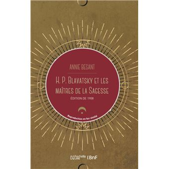 H. P. Blavatsky et les maîtres de la sagesse - broché - Annie Besant - Achat Livre | fnac