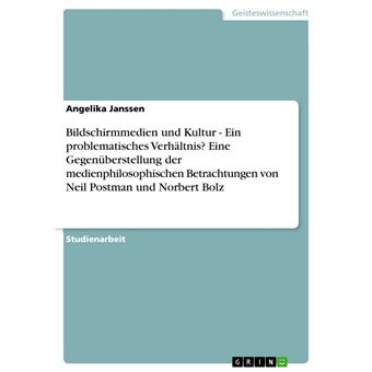 Bildschirmmedien und Kultur - Ein problematisches Verhältnis? Eine ...