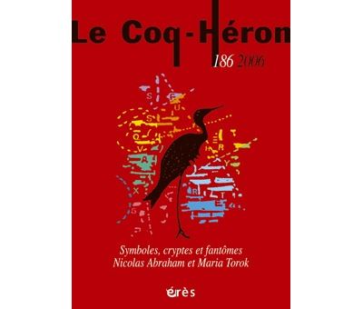 Le coq heron 186 - symboles, cryptes et fantômes-nicolas abraham et ...