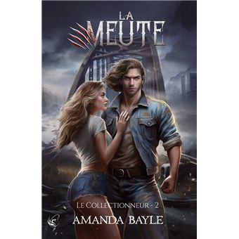 La Meute - La Meute - T.2 : Le Collectionneur - Amanda Bayle - broché ...