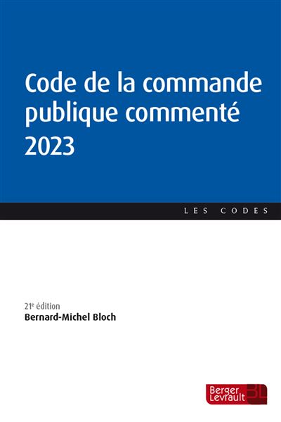 Code de la commande publique commenté 2023 (21e éd.) - broché - Bernard ...