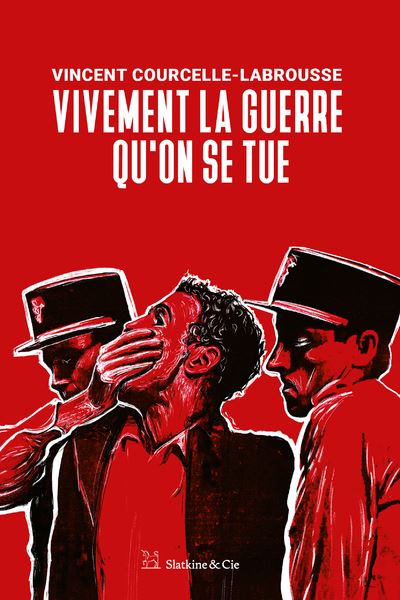 Vivement la guerre qu'on se tue - broché - Vincent Courcelle-Labrousse ...