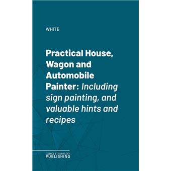 Practical House, Wagon and Automobile Painter Including sign painting ...