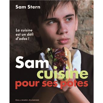 Sam cuisine pour ses potes La cuisine est un défi d'ados ! - broché ...