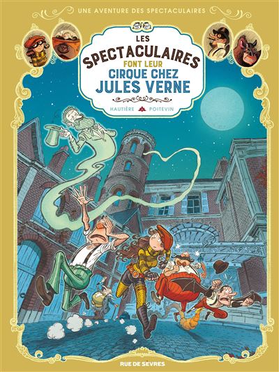 Une Aventure Des Spectaculaires - Tome 6 - Les Spectaculaires T6 : Les ...