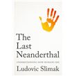 The Last Neanderthal Understanding How Humans Die - ebook (ePub ...