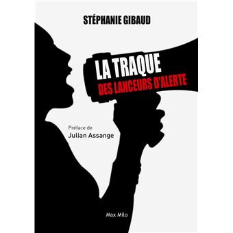 La traque des lanceurs d'alerte - broché - Stéphanie Gibaud - Achat ...