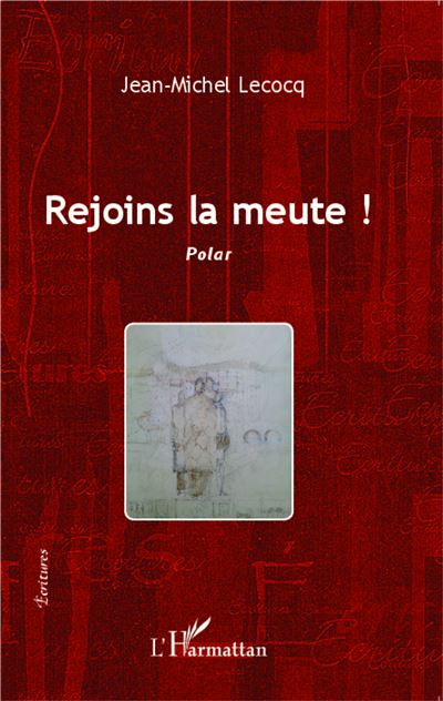 Rejoins la meute ! Polar - broché - Jean-Michel Lecocq - Achat Livre | fnac