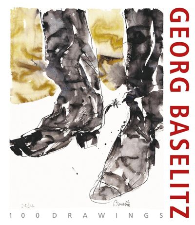 BASELITZ GEORG, 100 DRAWINGS: FROM THE BEGINNING UNTIL THE P - cartonné ...