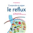Comprendre et soigner le reflux - Le Régime anti-acide pour retrouver ...