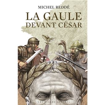 La Gaule devant César Ce que révèle l'archéologie - broché - Michel ...