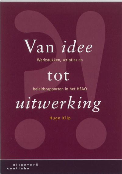 Van idee tot uitwerking werkstukken, scripties en beleidsrapporten in ...