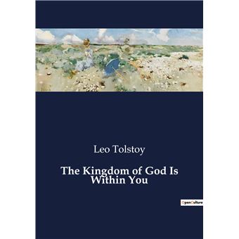 The Kingdom of God Is Within You - broché - Léon Tolstoï - Achat Livre ...