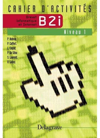 Préparer le B2i niveau 1 (2004) - Cahier activités élève Tome 1 ...