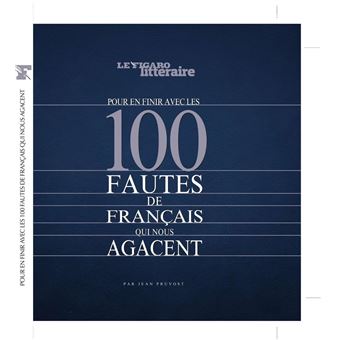 Pour en finir avec les 100 fautes de français qui nous agacent - broché ...
