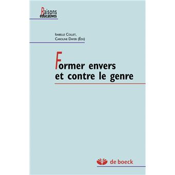 Former envers et contre le genre - broché - Isabelle Collet, Caroline ...
