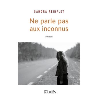 Ne parle pas aux inconnus - broché - Sandra Reinflet - Achat Livre ou ...