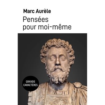 Pensées Pour Moi Même Grands Caractères Broché Marc Aurèle Achat
