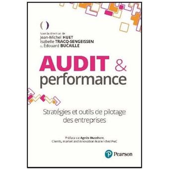Audit & performance Stratégies et outils de pilotage des entreprises - broché - Jean-Michel Huet ...
