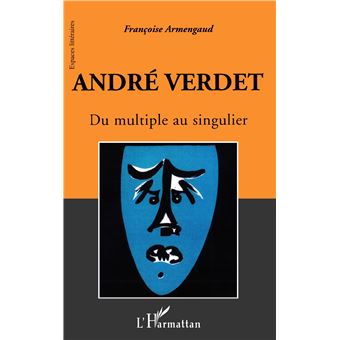 André Verdet Du multiple au singulier - broché - Françoise Armengaud ...