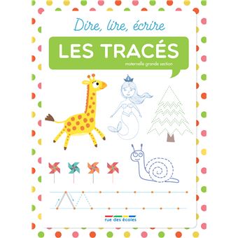 Dire, lire, écrire - Les tracés Maternelle grande section - broché ...