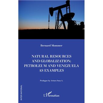 Natural resources and globalization: petroleum and Venezuela as ...