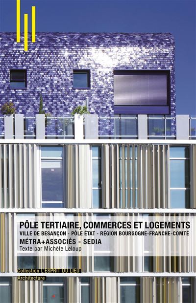 Pôle tertiaire, commerces et logements à Besançon Ville de Besançon ...