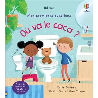 Où va le caca ? - Mes premières questions - cartonné - Katie Daynes ...